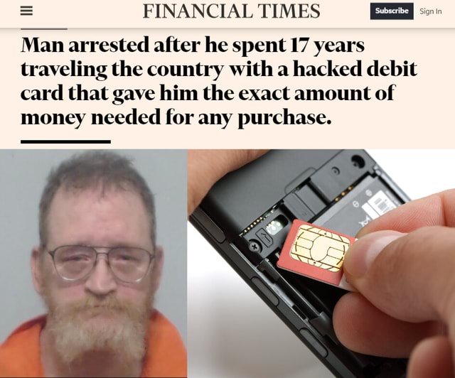 = FINANCIAL TIMES Man arrested after he spent 17 years traveling the ...
