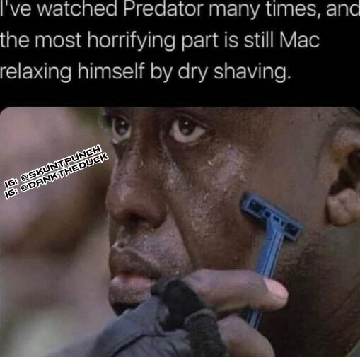 Ve watcned rreaator many times, an the most horrifying part is still ...