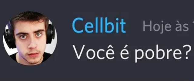 Cellbit ocas Você é pobre? - )