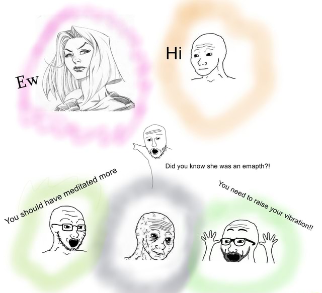 Did you know she was an emapth?! - iFunny