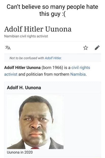 Can't believe so many people hate this guy Adolf Hitler Uunona Namibian ...