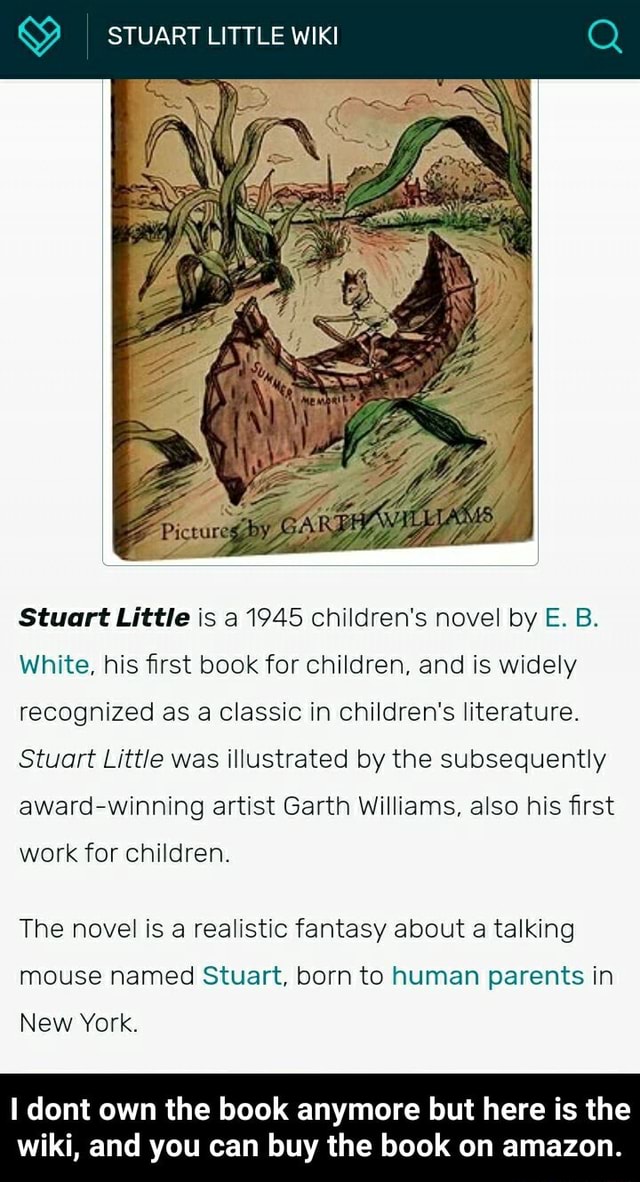 STUART LITTLE WIKI Stuart Little is a 1945 children's novel by E. B ...