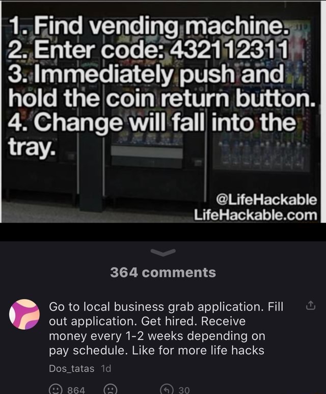 1. Find vending: machine. 2. Enter 3. Immediately push and hold the ...