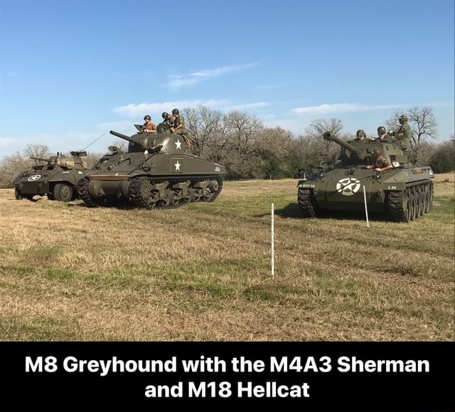 M8 Greyhound with the M4A3 Sherman and M18 Hellcat - M8 Greyhound with ...