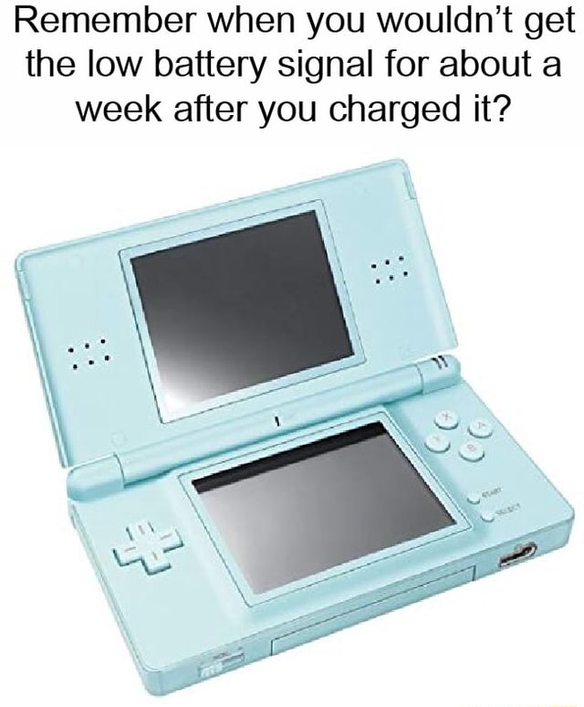 Remember when you wouldn’t get the low battery signal for about a week ...