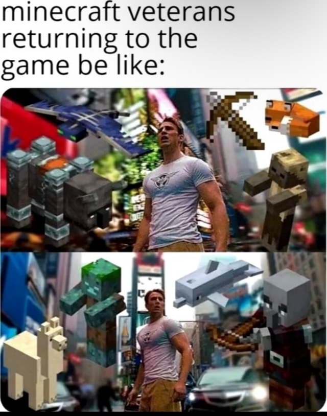 Minecraft veterans returning to the game be like: - iFunny