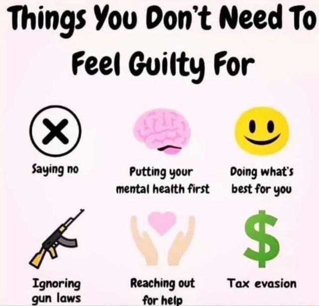 Things You Don't Need To Feel Guilty For Saying no Putting your Doing ...