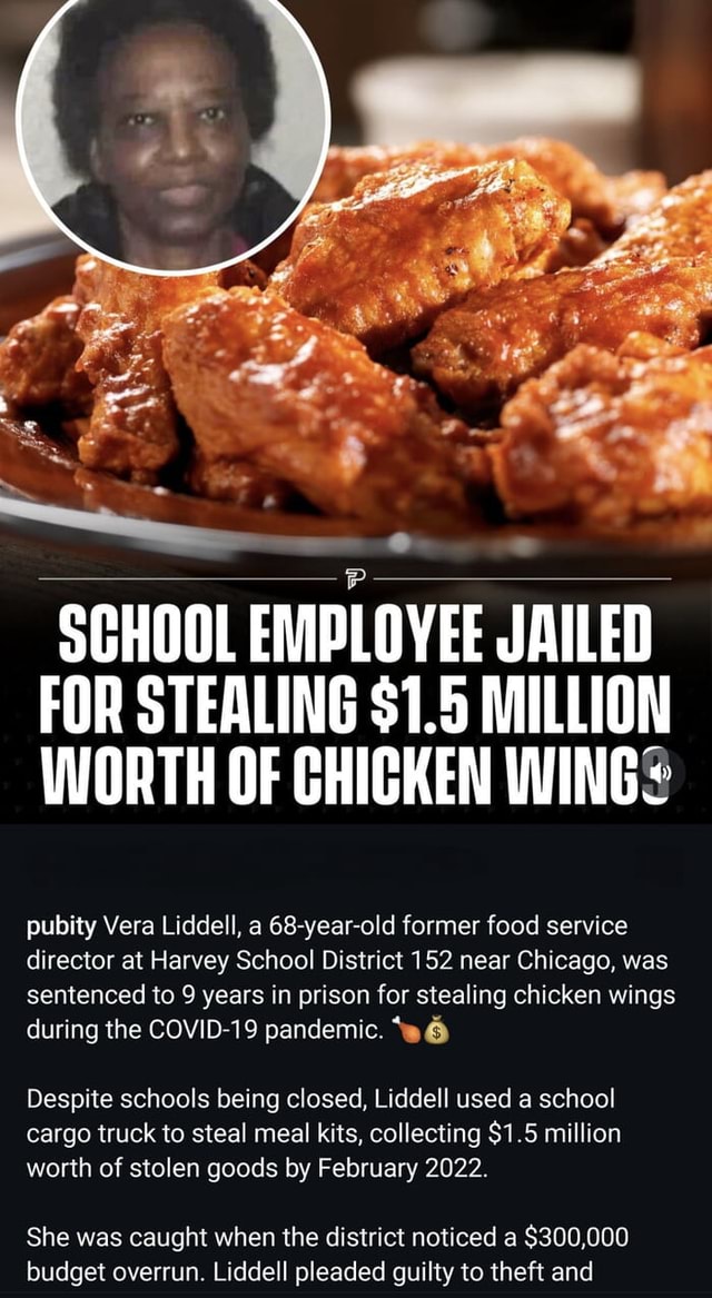 SCHOOL EMPLOYEE JAILED FOR STEALING $1.5 MILLION WORTH OF CHICKEN WINGS ...
