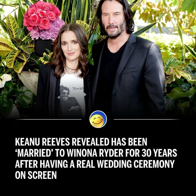; laN KEANU REEVES REVEALED HAS BEEN 'MARRIED' TO WINONA RYDER FOR 30 ...