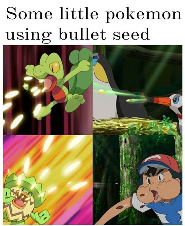 Some little pokemon using bullet seed - iFunny