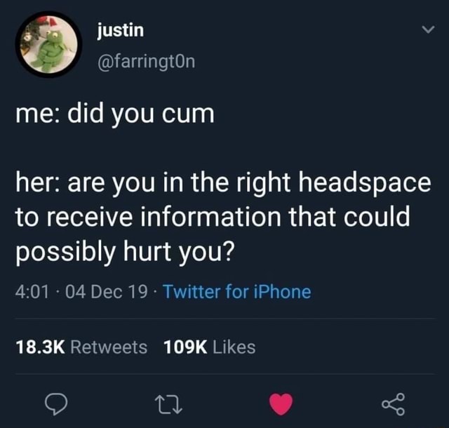 Her: are you in the right headspace to receive information that could ...