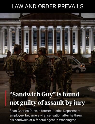 LAW AND ORDER PREVAILS "Sandwich Guy" is found not guilty of assault by ...