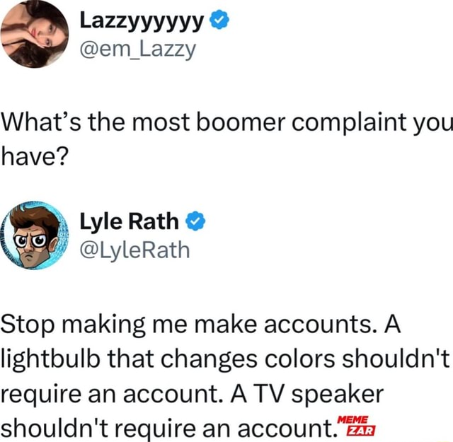 Lazzyyyyyy @ @em _Lazzy What's the most boomer complaint you have? Lyle ...