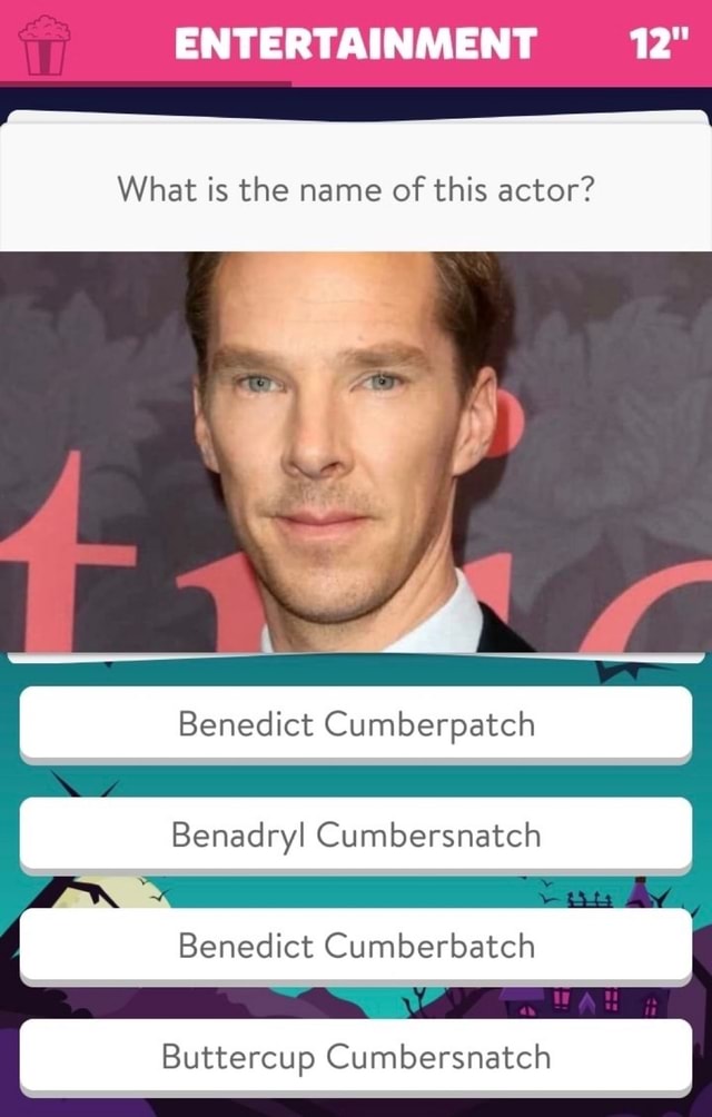 ENTERTAINMENT 12" What is the name of this actor? Benedict Cumberpatch ...