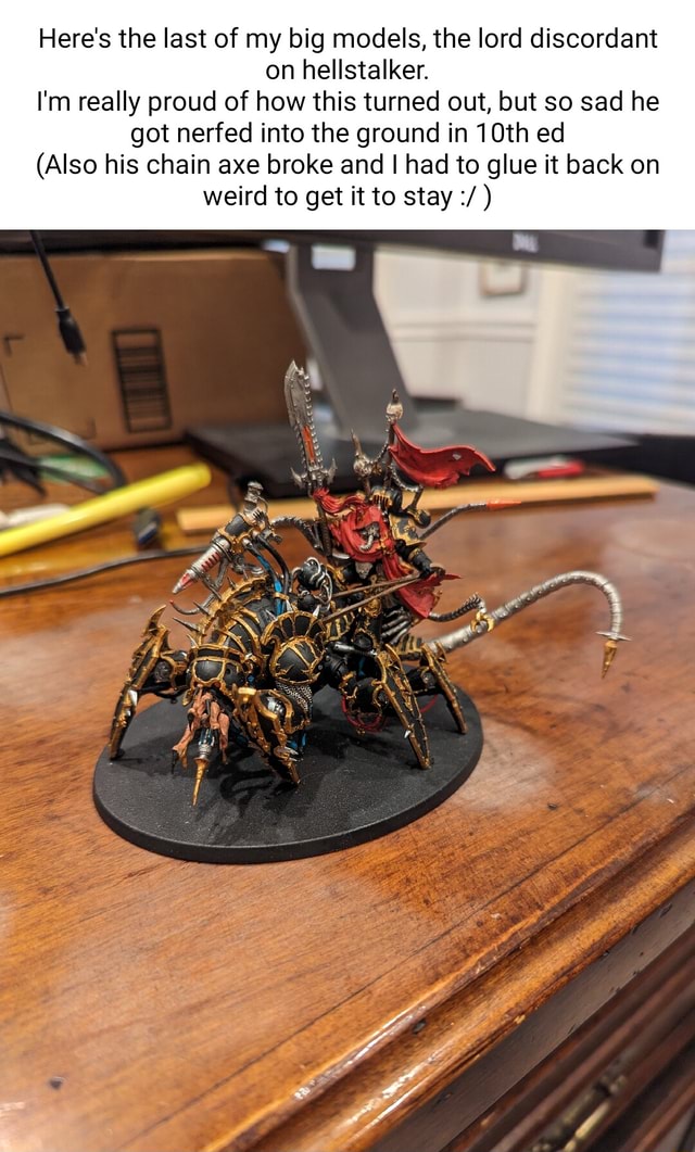Here's the last of my big models, the lord discordant on hellstalker. I ...