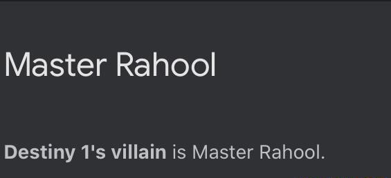 Master Rahool Destiny villain is Master Rahool. - iFunny