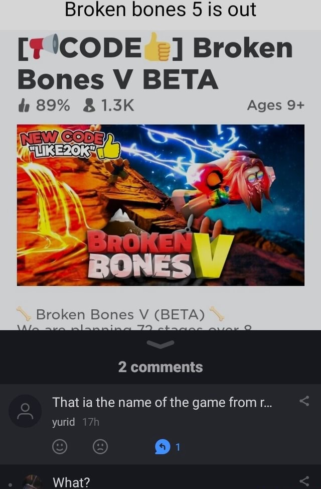 Broken bones 5 is out 'CODE Broken Bones V BETA 89% &1.3K Ages 9+ V ...