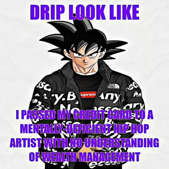 DRIP LOOK LIKE uprem AD DPUNTERSTANDING SENENT - )