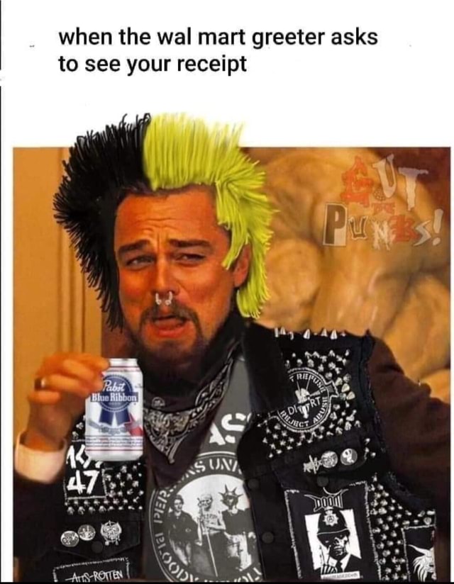 When the wal mart greeter asks to see your receipt - iFunny