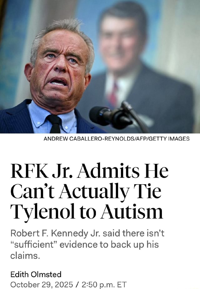ANDREW IMAGES RFK Jr. Admits He Can't Actually Tie Tylenol to Autism ...