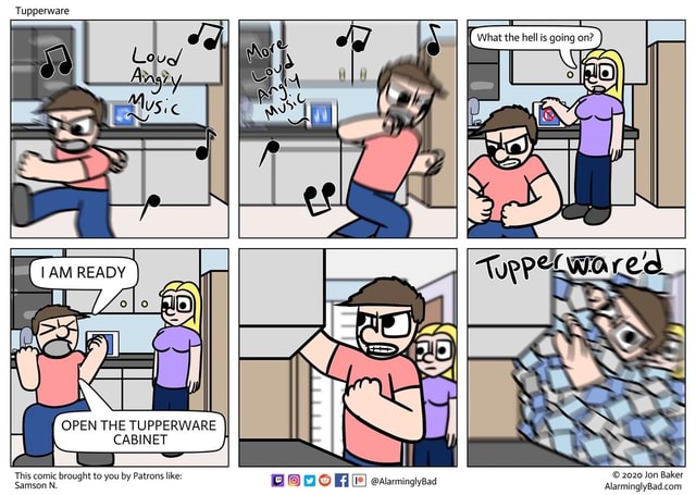 Tupperware OPEN THE TUPPERWARE CABINET This comic brought to you by ...