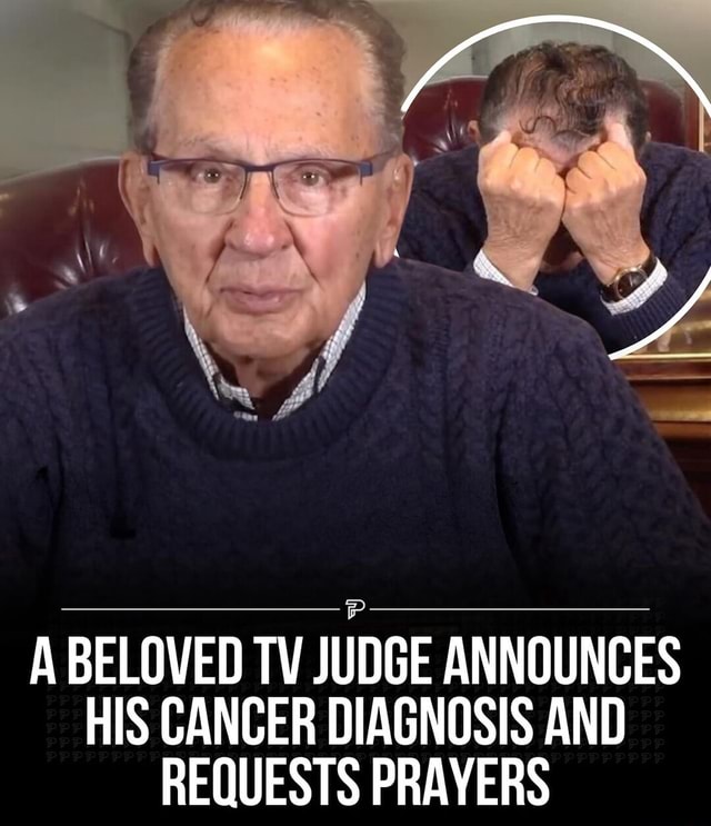 A BELOVED TV JUDGE ANNOUNCES HIS CANCER DIAGNOSIS AND REQUESTS PRAYERS ...