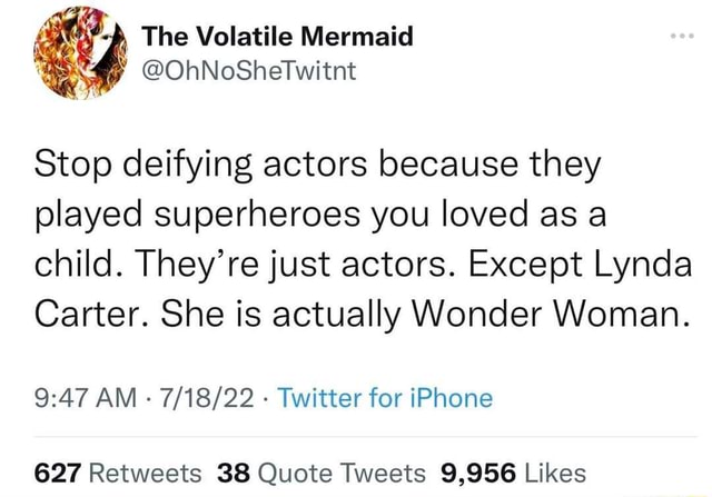 The Volatile Mermaid @OhNoSheTwitnt Stop deifying actors because they ...