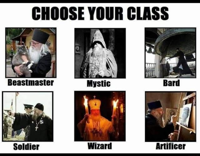 Monastic memes for orthodox dweebs - CHOOSE YOUR CLASS I \ Beastmaster ...