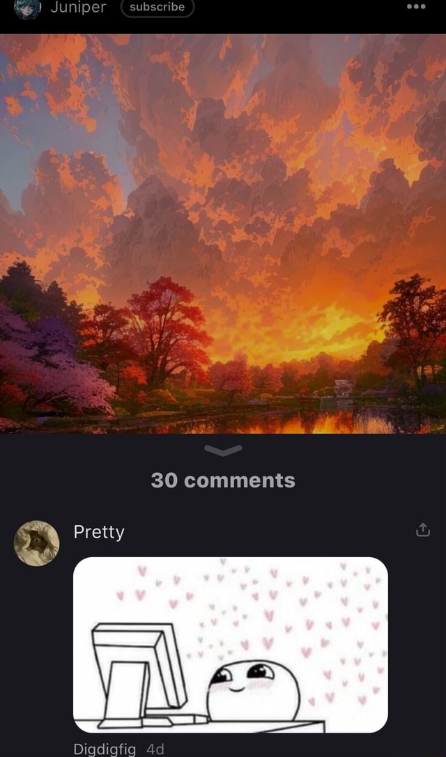 Juniper subscribe 30 comments Pretty Digdigfig - iFunny
