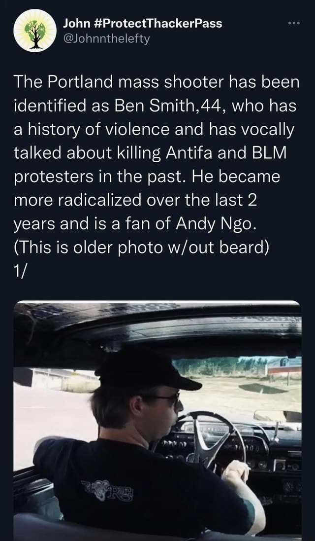 John #ProtectThackerPass The Portland mass shooter has been identified ...