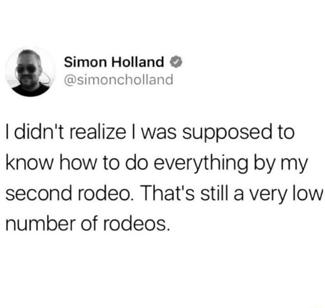 I didn't realize I was supposed to know how to do everything by my ...