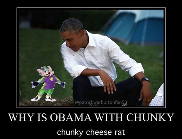 A WHY IS OBAMA WITH CHUNKY chunky cheese rat - iFunny