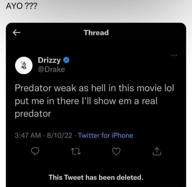 Thread Drizzy @ @Drake Predator weak as hell in this movie lol put me ...