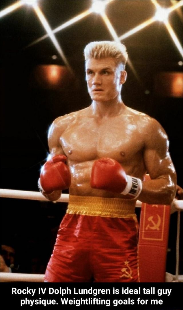 Rocky IV Dolph Lundgren is ideal tall guy physique. Weightlifting goals ...
