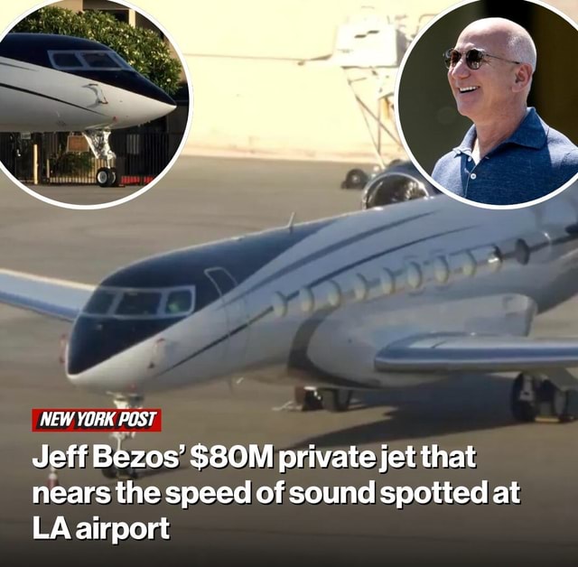 NEW YORK POST Jeff Bezos' private jet that nears the speed of sound ...
