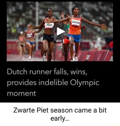 Dutch runner falls, wins, provides indelible Olympic moment Zwarte Piet ...