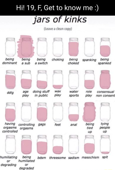 Hi! 19, F, Get to know me:) Jars of kinks being "being being choking ...