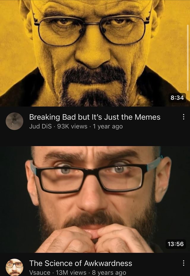 Breaking Bad but It's Just the Memes Jud DiS views - 1 year ago The ...