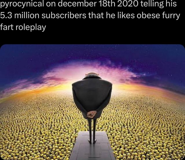 Pyrocynical on december 18th 2020 telling his 5.3 million subscribers ...