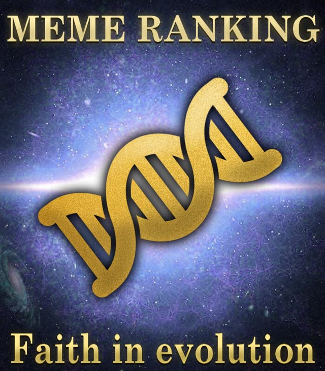 Evolution Rank - MEME RANKING Faith in evolution - iFunny
