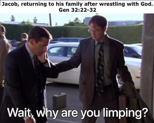 Jacob, returning to his family after wrestling with God. Gen Wait, why ...