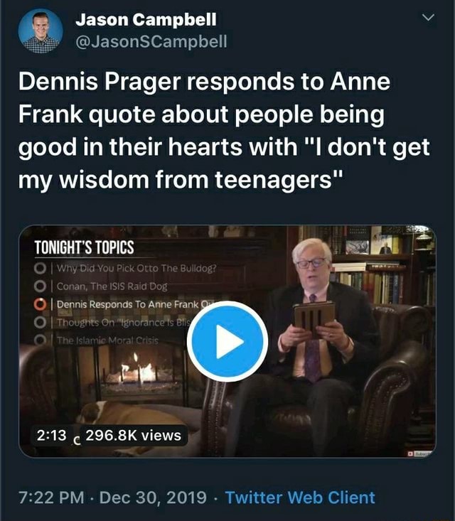 Jason Campbell Dennis Prager responds to Anne Frank quote about people ...