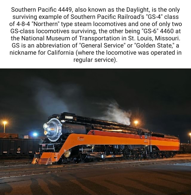 Southern Pacific 4449, also known as the Daylight, is the only ...