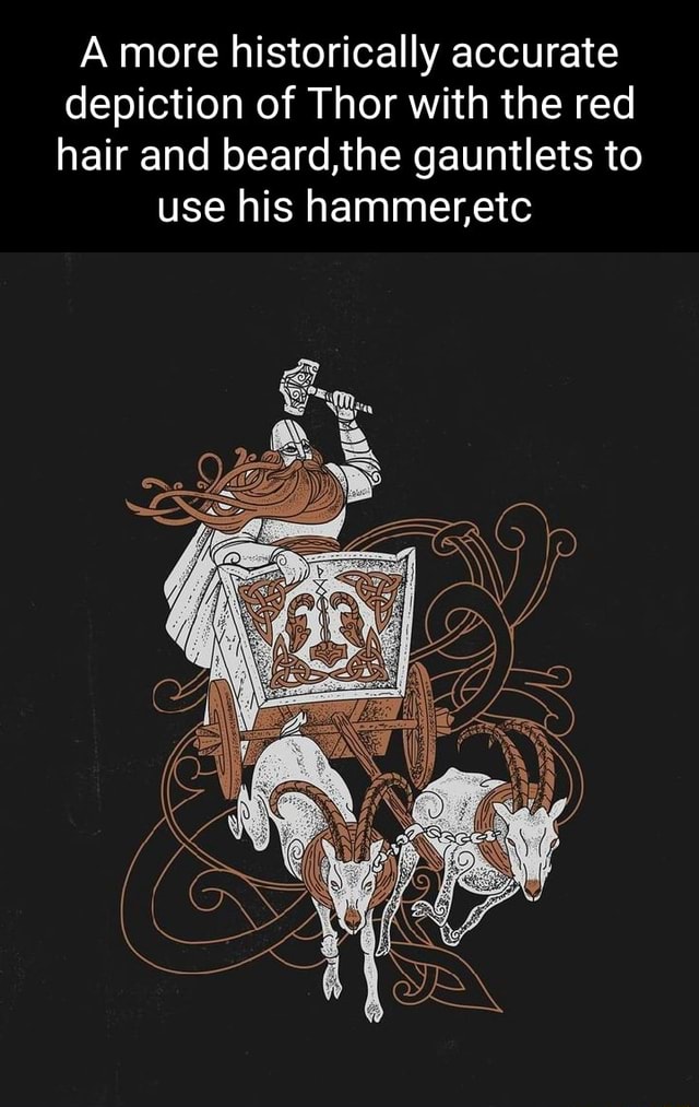 A more historically accurate depiction of Thor with the red hair and ...