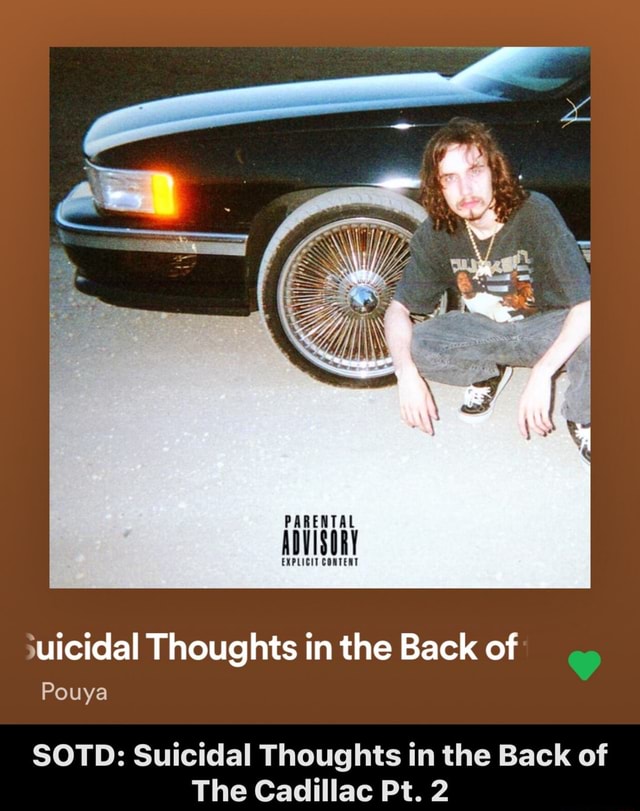 Suicidal Thoughts in the Back of Pouya SOTD: Suicidal Thoughts in the ...