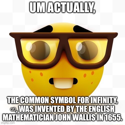 THE COMMON SYMBOL FOR INFINITY: WAS INVENTED BY THE ENGLISH ...