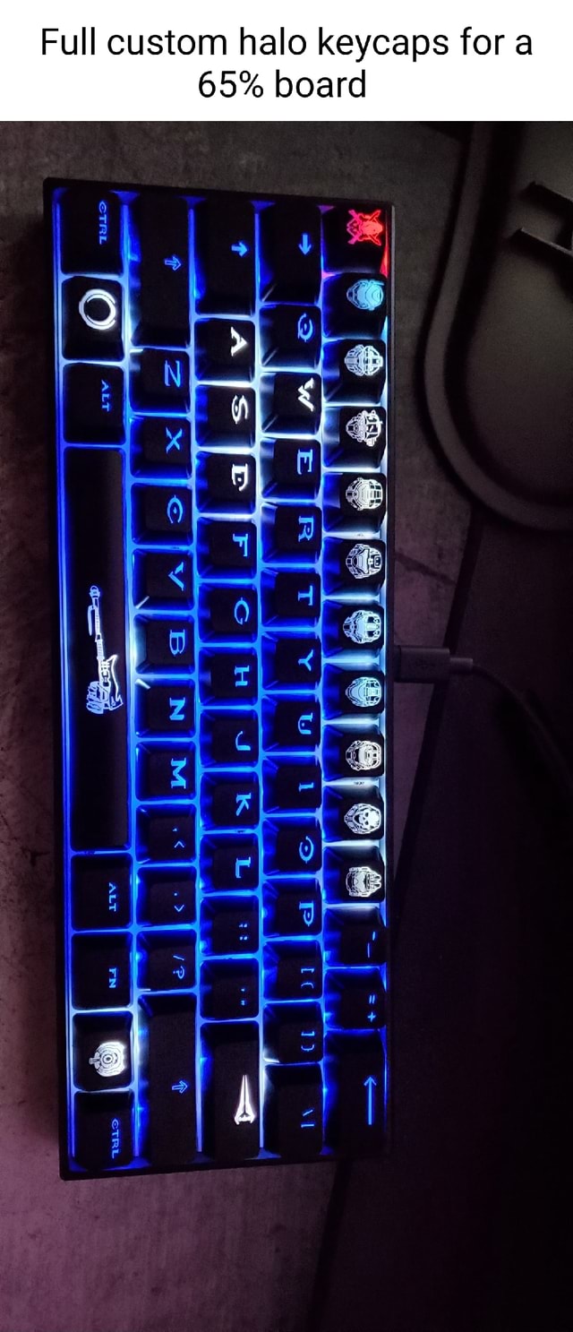 Full custom halo keycaps for a 65% board Wy - a i - iFunny