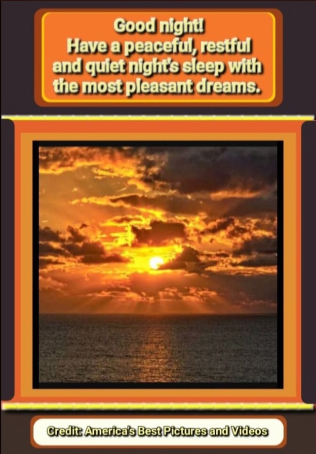 Good night! Have peacefal, restful and quiet nigits sleep with the most ...