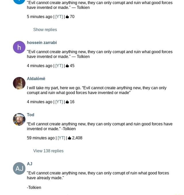 "Evil cannot create anything new, they can only corrupt and ruin what ...