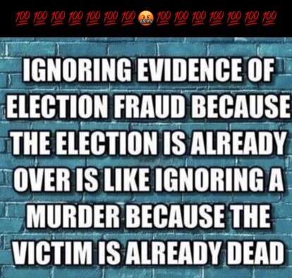 IGNORING EVIDENCE OF ELECTION FRAUD BECAUSE THE ELECTION IS ALREADY ...